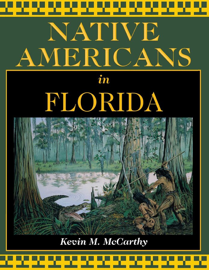 Native Americans in Florida eBook by Kevin McCarthy, Kevin M McCarthy ...