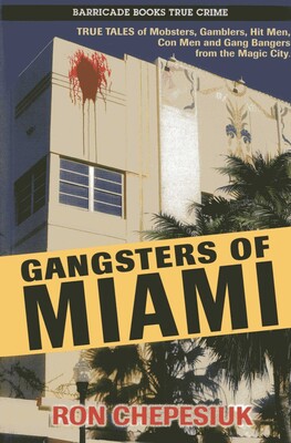 Gangsters of Miami | Book by Ron Chepesiuk | Official Publisher Page ...