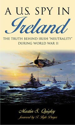 A U.S. Spy in Ireland | Book by Martin S. Quigley | Official Publisher ...