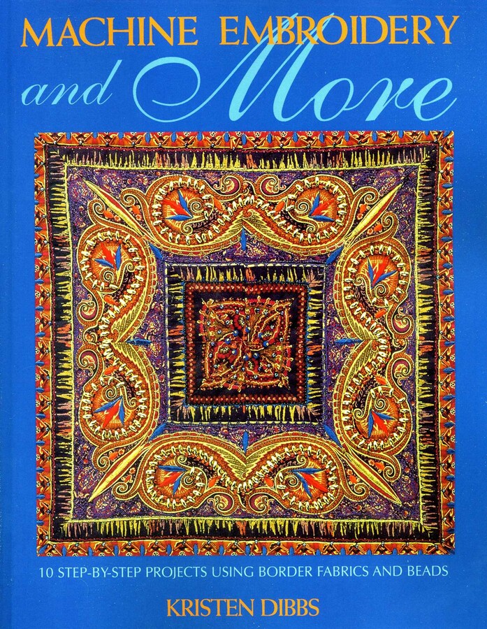 Machine Embroidery and More | Book by Kristen Dibbs | Official ...