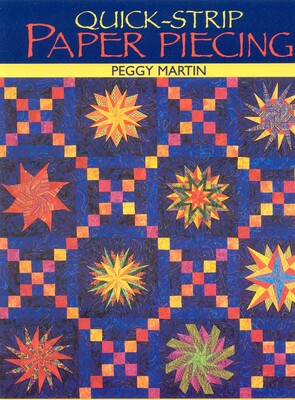 Quick-Strip Paper Piecing | Book by Peggy Martin | Official Publisher ...