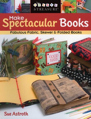 Make Spectacular Books | Book by Sue Astroth | Official Publisher Page ...