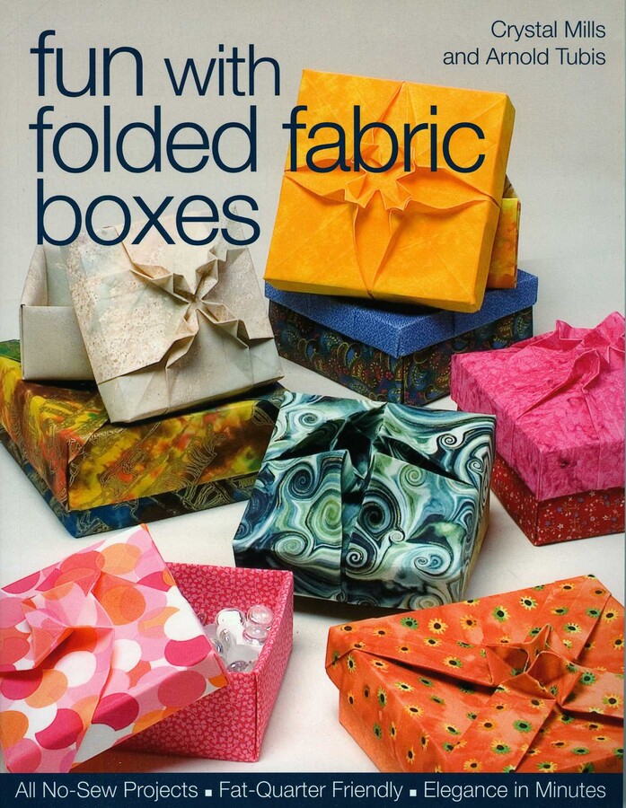 Fun with Folded Fabric Boxes | Book by Crystal Mills, Arnold Tubis ...