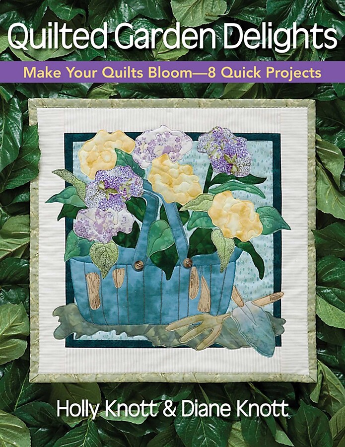 Quilted Garden Delights | Book by Holly Knott | Official Publisher Page | Simon & Schuster