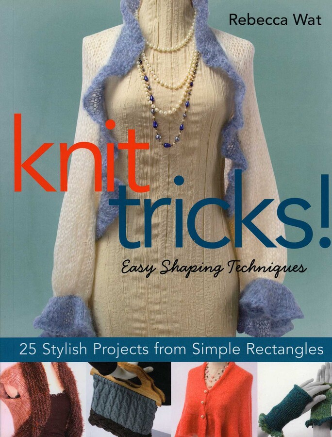 Knit Tricks! | Book by Rebecca Wat | Official Publisher Page | Simon ...