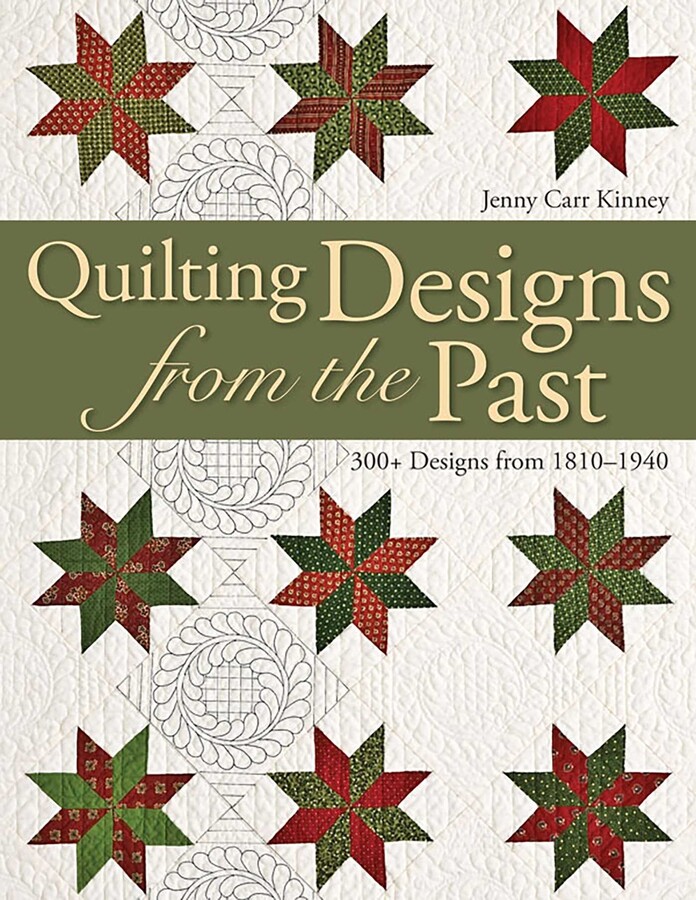 Quilting Designs from the Past | Book by Jenny Carr Kinney | Official ...