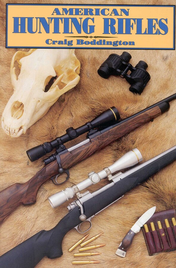 American Hunting Rifles | Book by Craig Boddington | Official Publisher ...