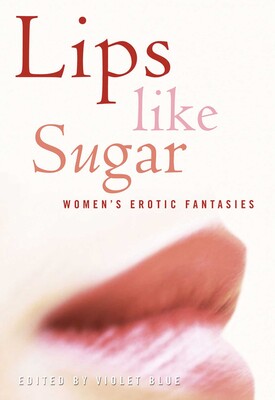 Lips Like Sugar eBook by Violet Blue | Official Publisher Page | Simon ...