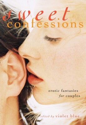Sweet Confessions eBook by Violet Blue | Official Publisher Page ...