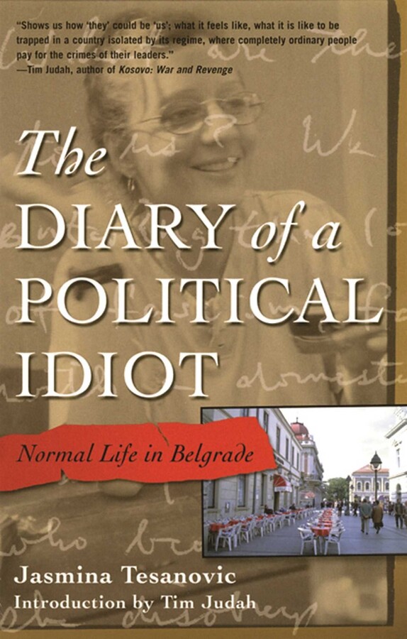 Diary of a Political Idiot eBook by Jasmina Tesanovic | Official ...
