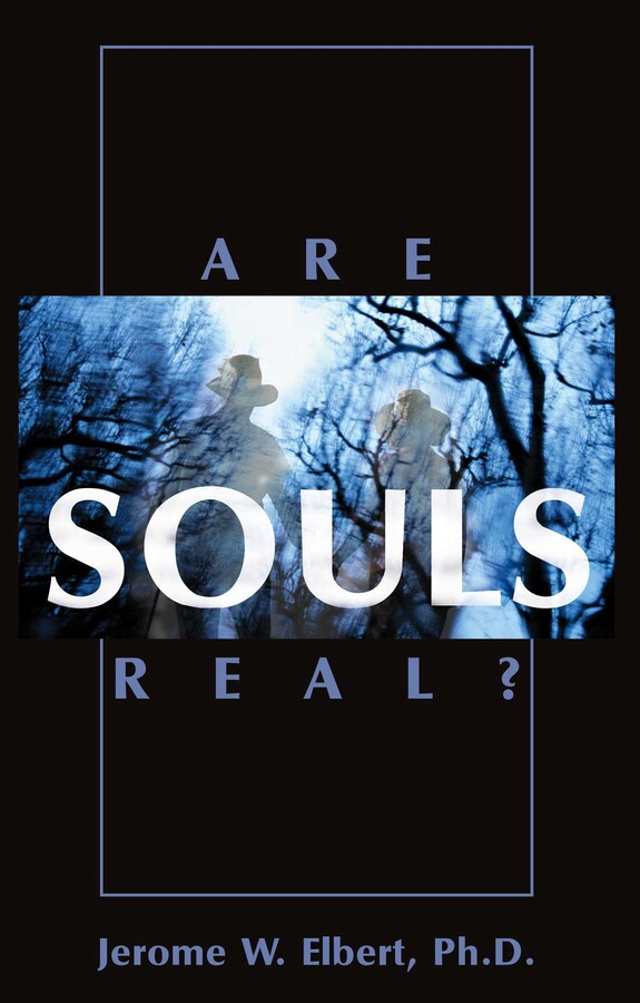 Are Souls Real? | Book by Jerome W. Elbert | Official Publisher Page ...