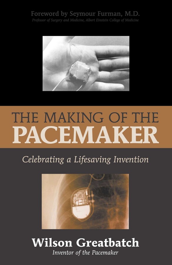 Making of the Pacemaker | Book by Wilson Greatbatch | Official ...