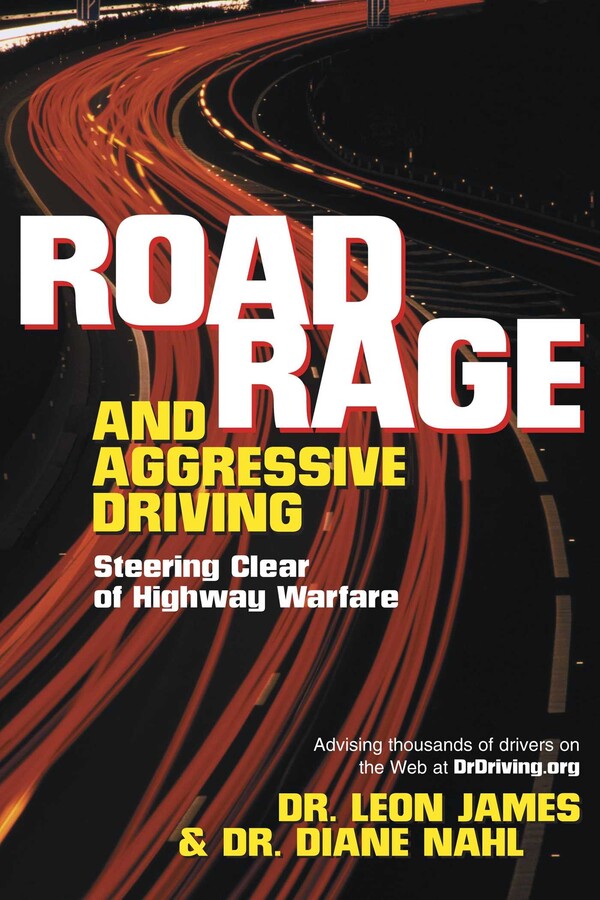 Road Rage and Aggressive Driving | Book by Leon James, Diane Nahl ...
