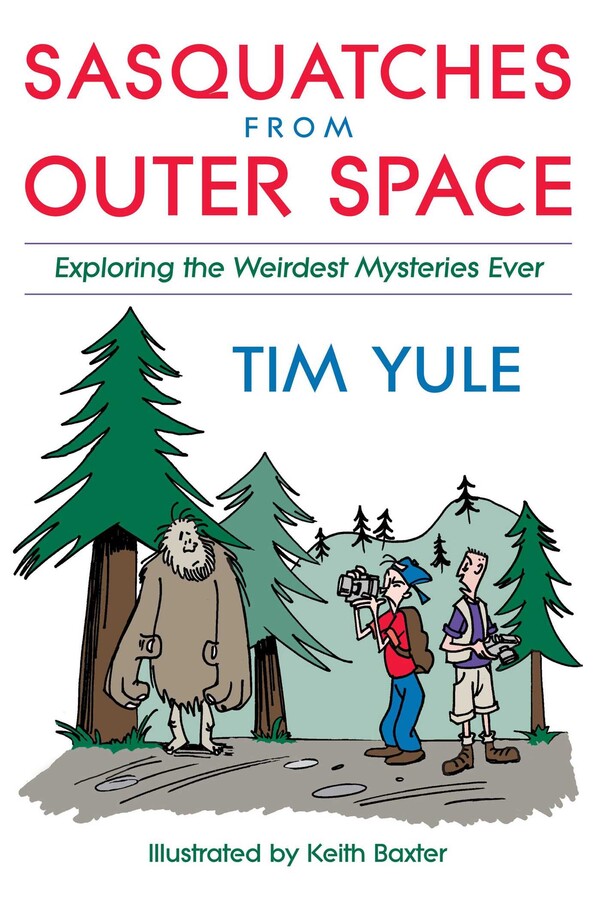 Sasquatches from Outerspace | Book by Tim Yule, Keith Baxter | Official ...