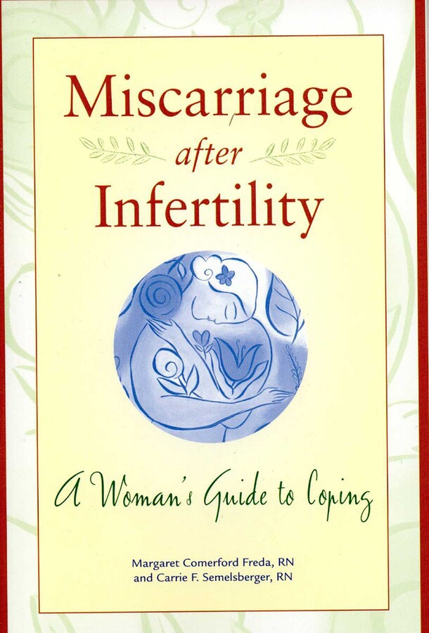 Miscarriage after Infertility | Book by Margaret Comerford Freda ...