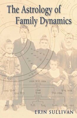 The Astrology of Family Dynamics | Book by Erin Sullivan | Official ...
