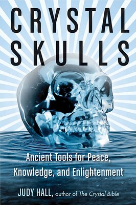 Crystal Skulls | Book by Judy Hall | Official Publisher Page | Simon ...