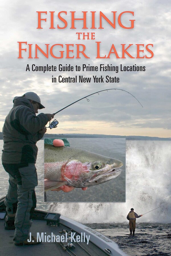 Fishing the Finger Lakes eBook by J. Michael Kelly | Official Publisher ...