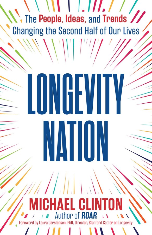 Longevity Nation | Book by Michael Clinton | Official Publisher Page ...