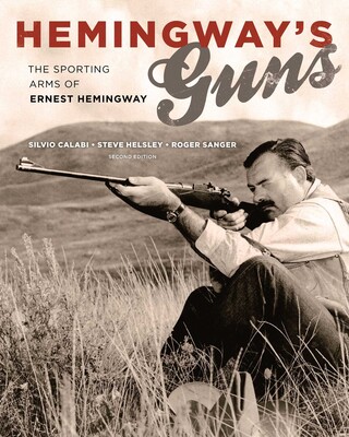 Hemingway's Guns | Book by Silvio Calabi, Steve Helsley, Roger Sanger ...