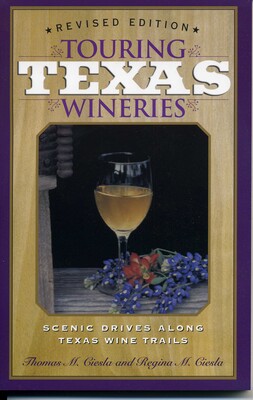Touring Texas Wineries | Book by Tom M. Ciesla, Regina M. Ciesla ...