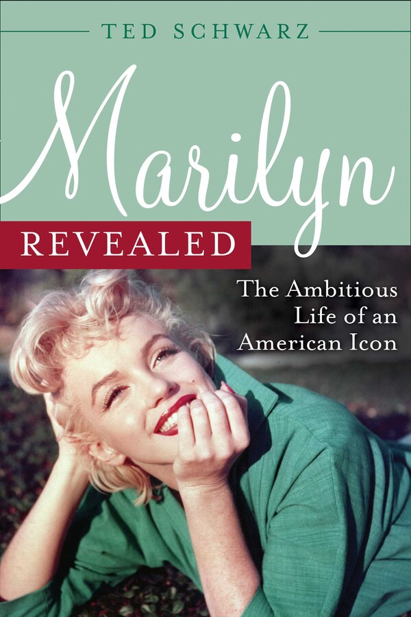 Marilyn Revealed | Book by Ted Schwarz | Official Publisher Page ...