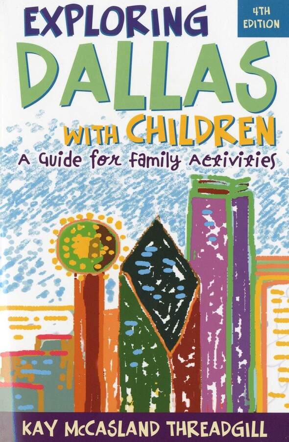 Exploring Dallas with Children | Book by Kay McCasland Threadgill ...