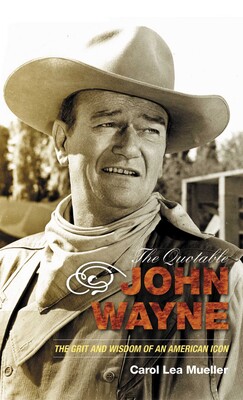 The Quotable John Wayne eBook by Carol Lea Mueller | Official Publisher ...