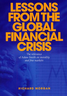 Lessons from the Global Financial Crisis | Book by Richard Morgan ...