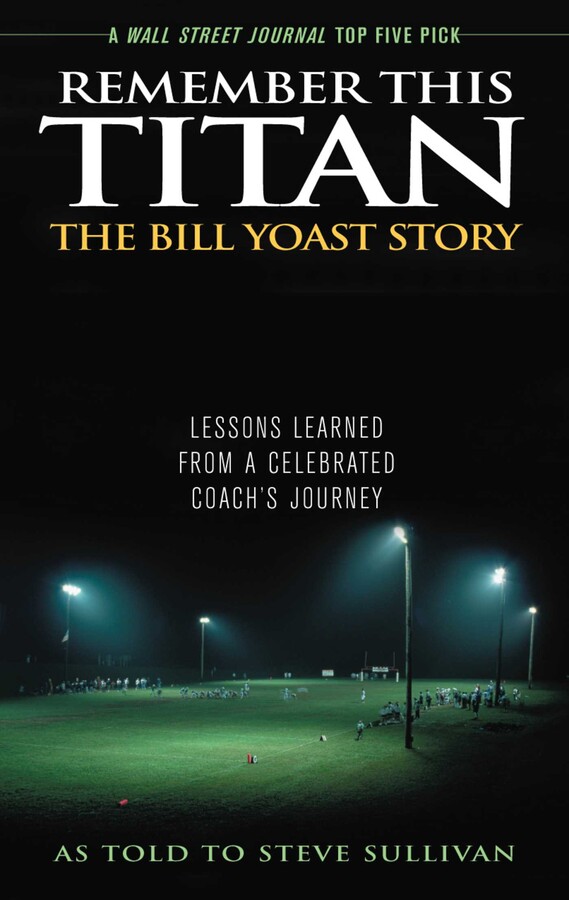 Remember This Titan: The Bill Yoast Story eBook by Steve Sullivan ...