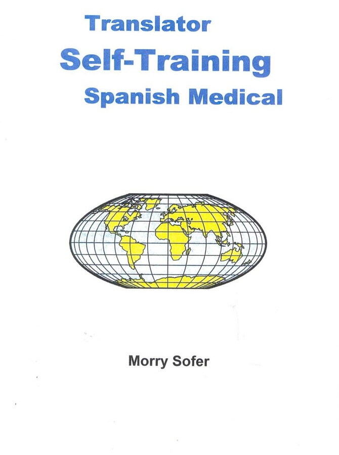 Translator Self-Training--Spanish Medical eBook by Morry Sofer ...