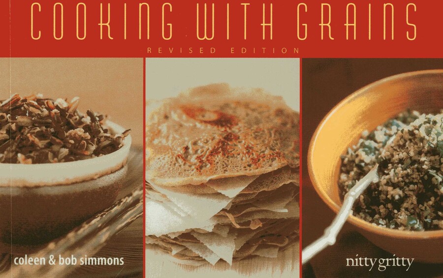 Cooking With Grains | Book by Coleen Simmons, Bob Simmons | Official ...