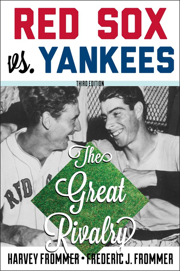 Red Sox vs. Yankees | Book by Harvey Frommer, Frederic J. Frommer ...