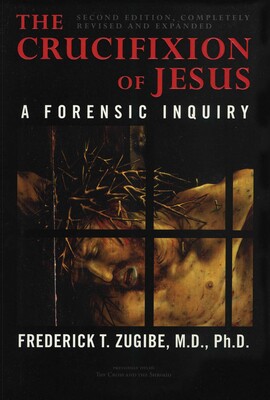 The Crucifixion of Jesus, Completely Revised and Expanded | Book by ...