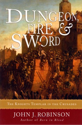 Dungeon, Fire and Sword | Book by John J. Robinson | Official Publisher ...