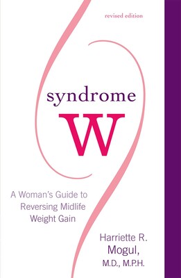 Syndrome W | Book by Harriette R. Mogul, M.D., M.P.H. | Official ...