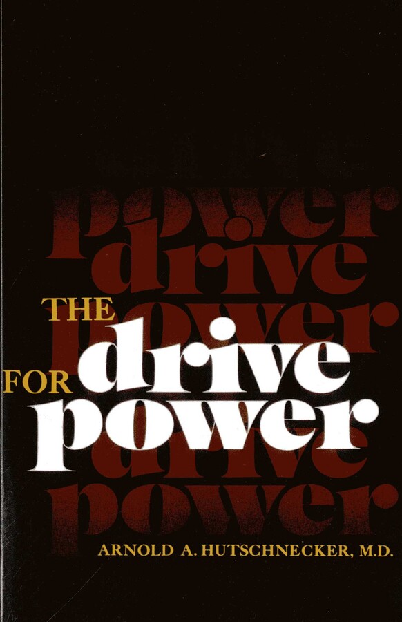 The Drive for Power | Book by Arnold A. Hutschnecker | Official ...