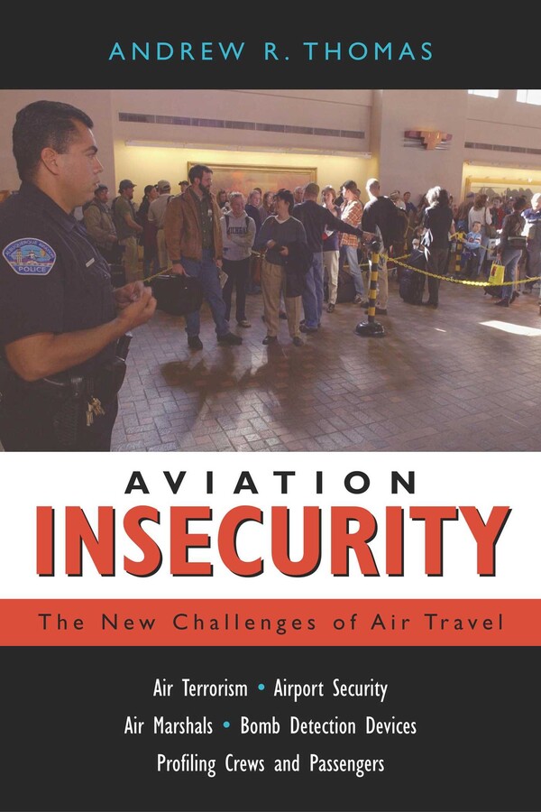 Aviation Insecurity | Book by Andrew R. Thomas | Official Publisher Page | Simon & Schuster