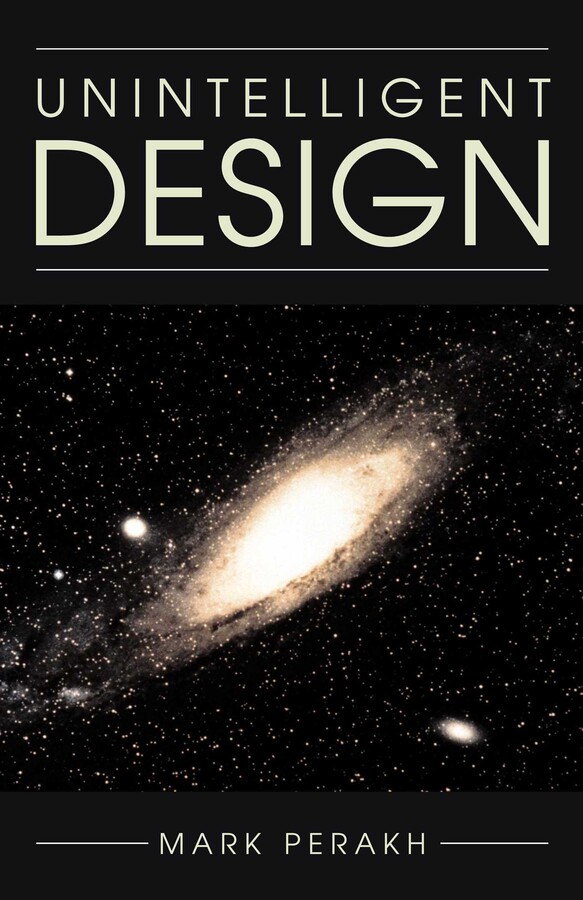 Unintelligent Design | Book by Mark Perakh | Official Publisher Page ...
