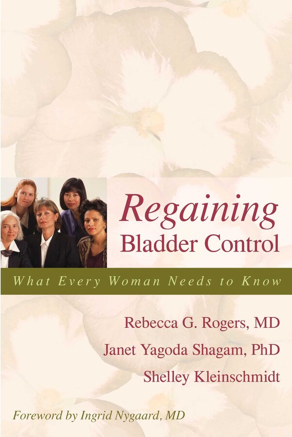 Regaining Bladder Control | Book by Rebecca G. Rogers M.D., Janet ...
