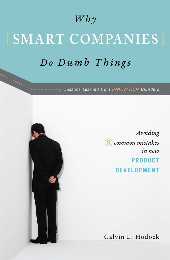 Why Smart Companies Do Dumb Things | Book by Calvin L. Hodock ...