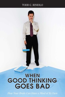 When Good Thinking Goes Bad | Book by Todd C. Riniolo | Official ...