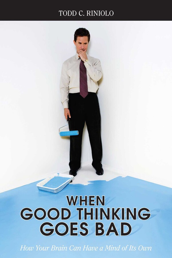When Good Thinking Goes Bad | Book by Todd C. Riniolo | Official ...