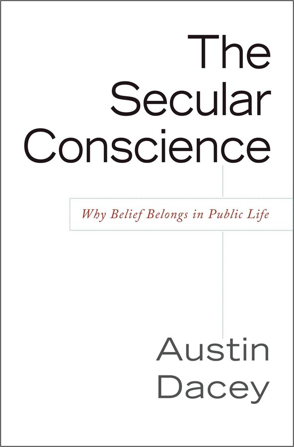 Secular Conscience | Book by Austin Dacey | Official Publisher Page ...