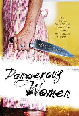 Dangerous Women | Book by Larry A. Morris | Official Publisher Page ...