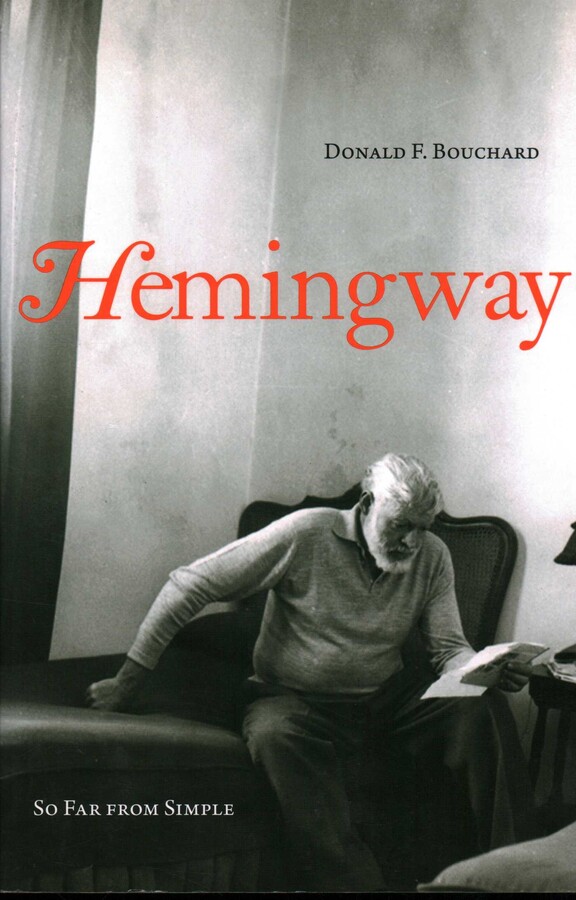 Hemingway | Book by Donald F. Bouchard | Official Publisher Page ...
