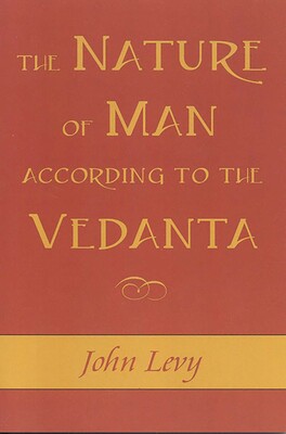 The Nature of Man According to the Vedanta | Book by John Levy | Official Publisher Page | Simon ...