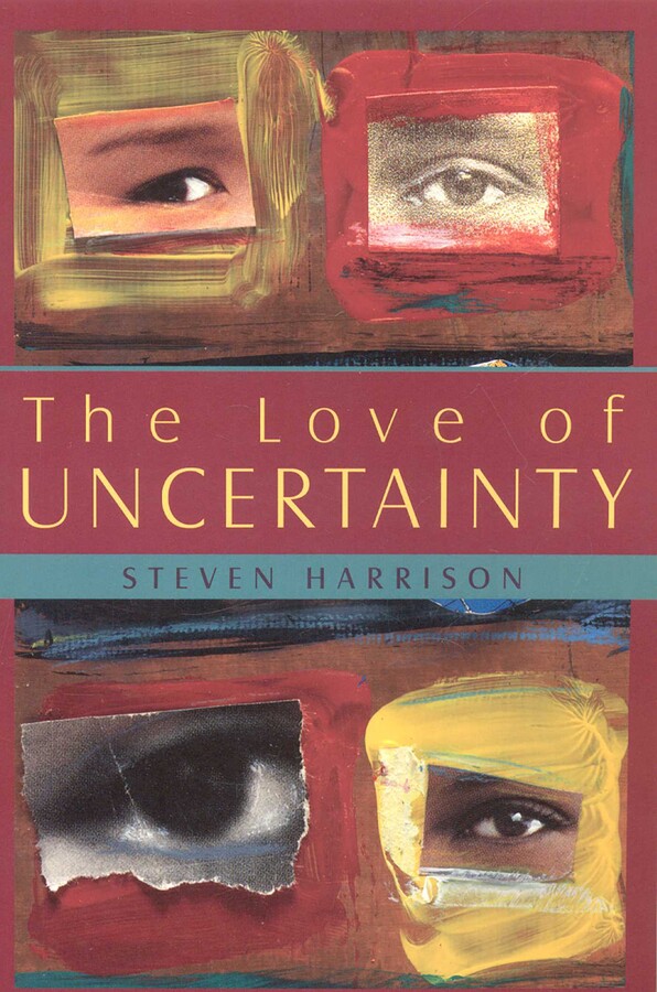 The Love of Uncertainty | Book by Steven Harrison | Official Publisher ...