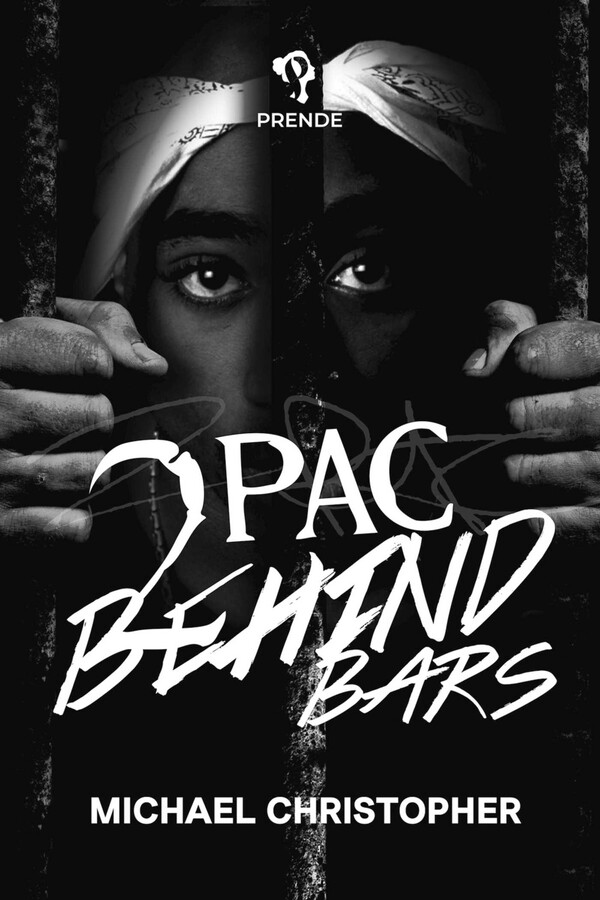 Tupac Behind Bars eBook by Michael Christopher | Official Publisher ...
