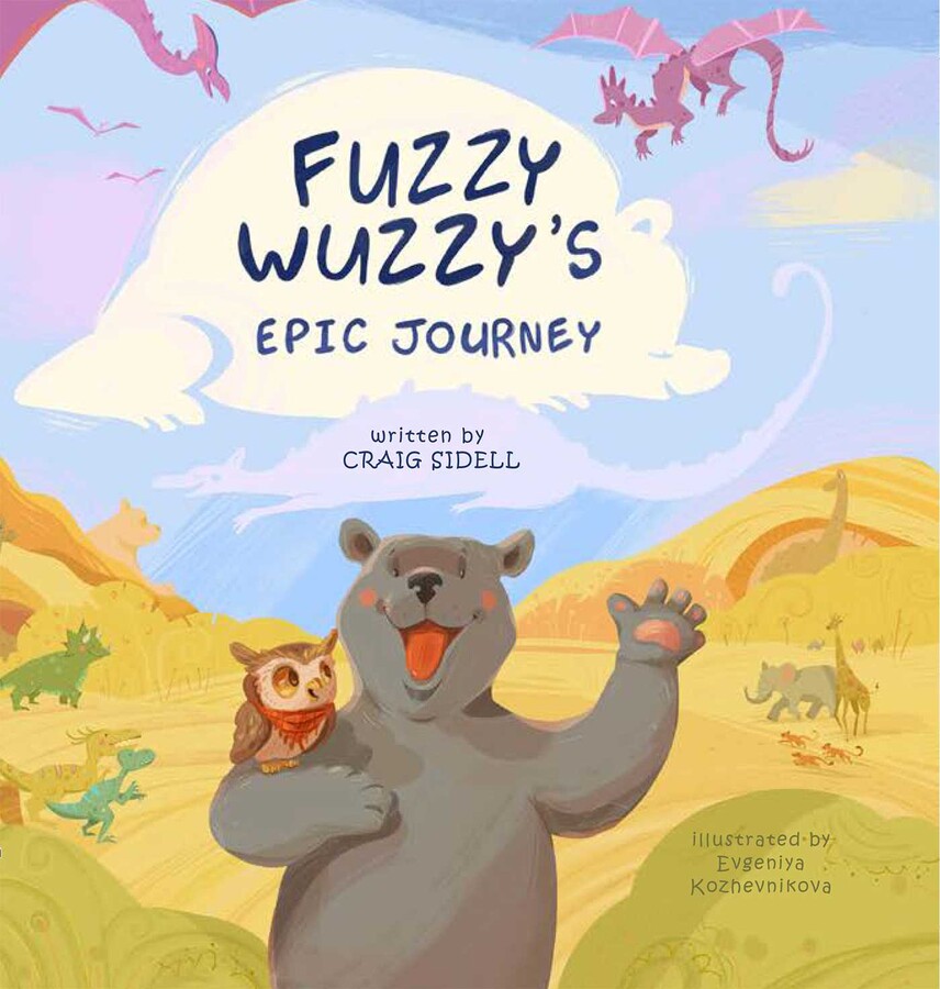 Fuzzy Wuzzy's Epic Journey eBook by Craig Sidell, Evgeniya Kozhevnikova ...